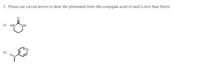 Solved Please use curved arrows to draw the protonated form | Chegg.com
