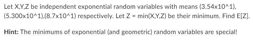 Solved Let X,Y,Z be independent exponential random variables | Chegg.com