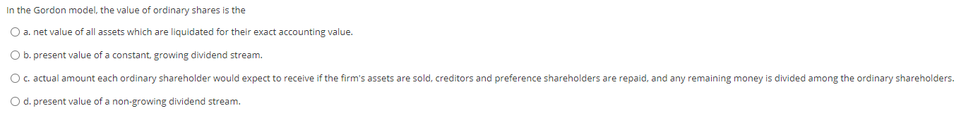 Solved In the Gordon model, the value of ordinary shares is | Chegg.com