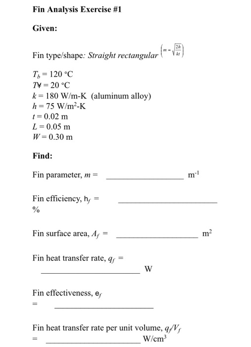 Solved Fin Analysis Exercise #1 Given: Fin type/shape: | Chegg.com