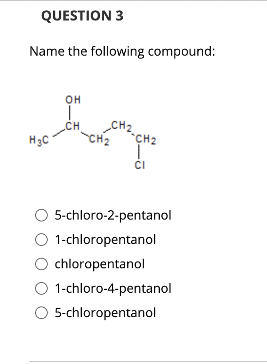 Solved QUESTION 1 Name the following compound: H3C CH2 CH " | Chegg.com