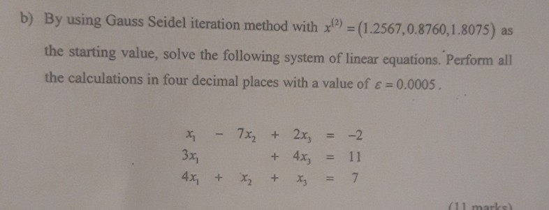 Solved b) By using Gauss Seidel iteration method with x) | Chegg.com