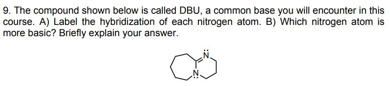 Solved 9. The compound shown below is called DBU, a common | Chegg.com