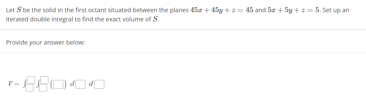 Solved Let S be the solid in the first octant situated | Chegg.com