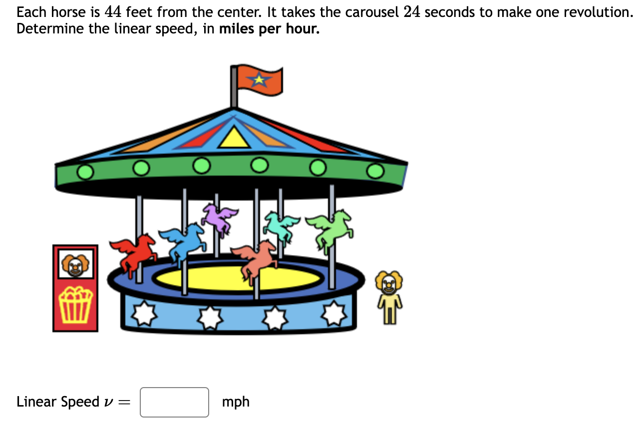 Solved Each horse is 44 feet from the center. It takes the | Chegg.com