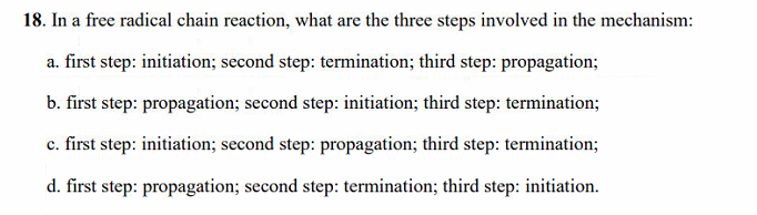 Solved 18. In a free radical chain reaction, what are the | Chegg.com