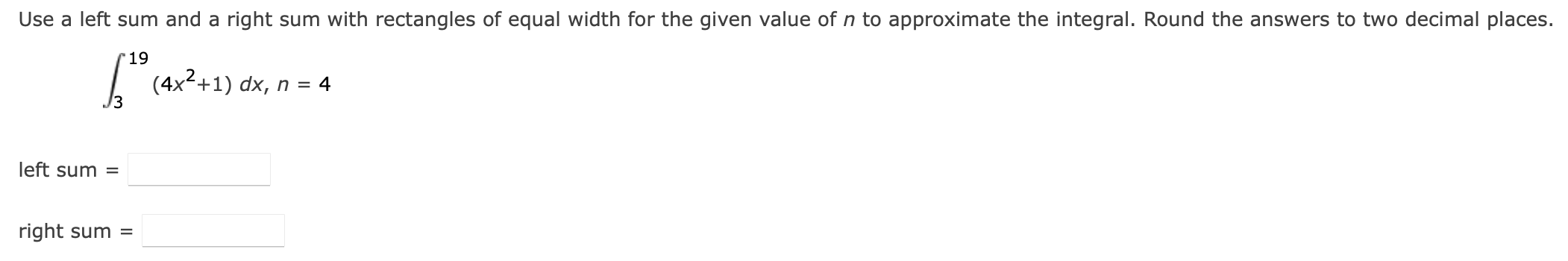 Solved Use a left sum and a right sum with rectangles of | Chegg.com