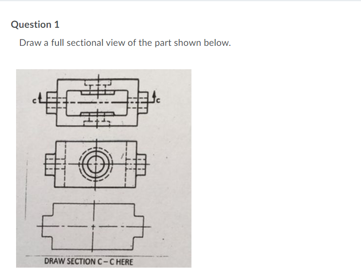 Solved Question 1 Draw a full sectional view of the part | Chegg.com