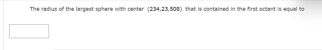 Solved The radius of the largest sphere with center | Chegg.com