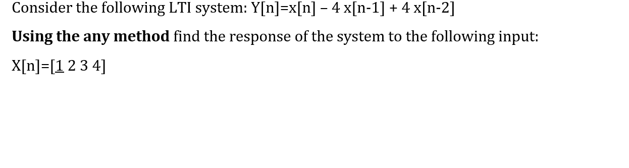 Solved Consider the following LTI system: Y[n]=x[n] – 4 | Chegg.com