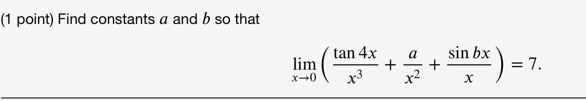Solved (1 point) Find constants a and b so that a lim ( tan | Chegg.com