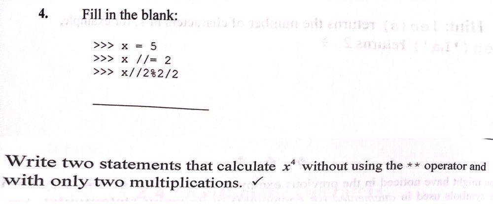 Solved 4. Fill in the blank: >>>x=5 >>>×//=2 ≫>x//2≽2/2 | Chegg.com
