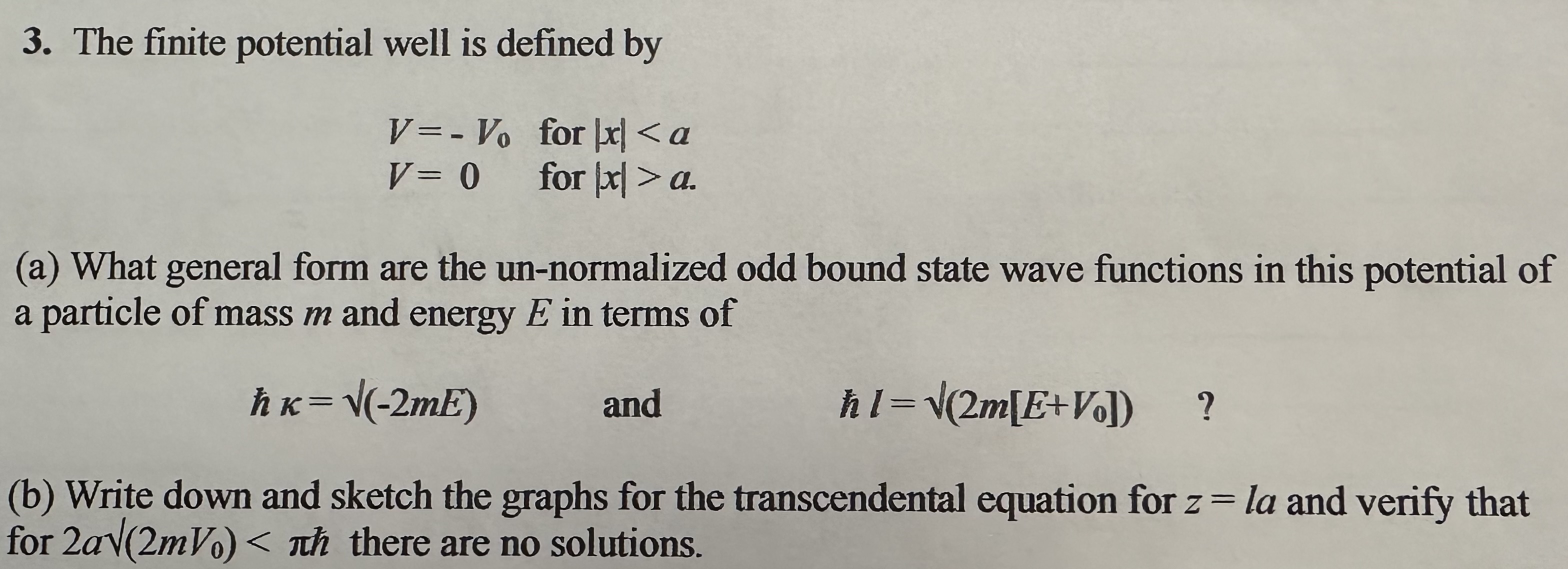 Solved 3. The finite potential well is defined by V=−V0V=0 | Chegg.com