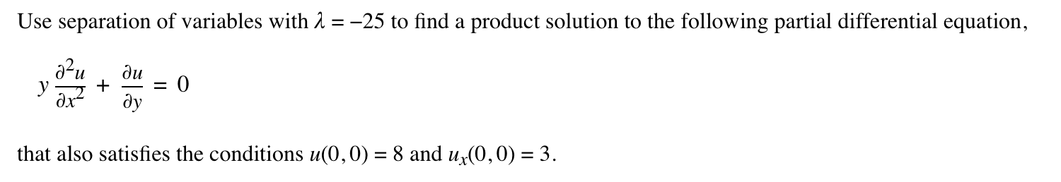 Solved Use Separation Of Variables With λ −25 To Find A