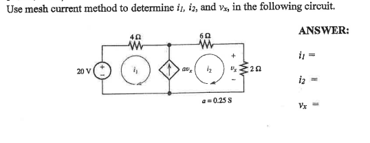 Solved Use mesh current method to determine is, is, and vx, | Chegg.com
