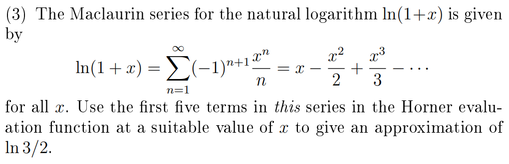 Solved (3) The Maclaurin series for the natural logarithm | Chegg.com