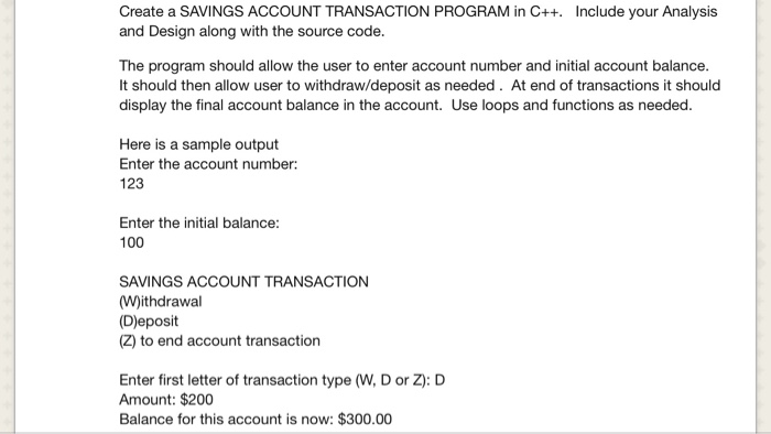 Solved Create a SAVINGS ACCOUNT TRANSACTION PROGRAM in C++. | Chegg.com