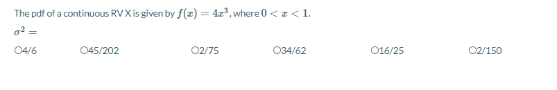 Solved The pdf of a continuous RVX is given by f() = 4r", | Chegg.com