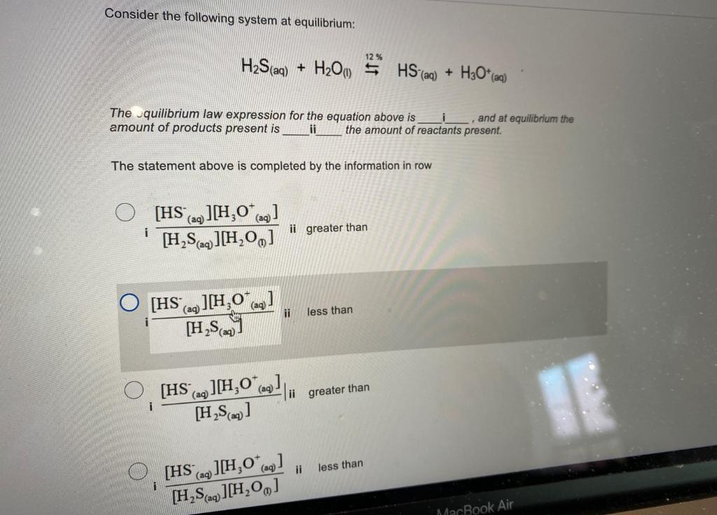Solved Consider the following system at equilibrium: H2S/aq) | Chegg.com