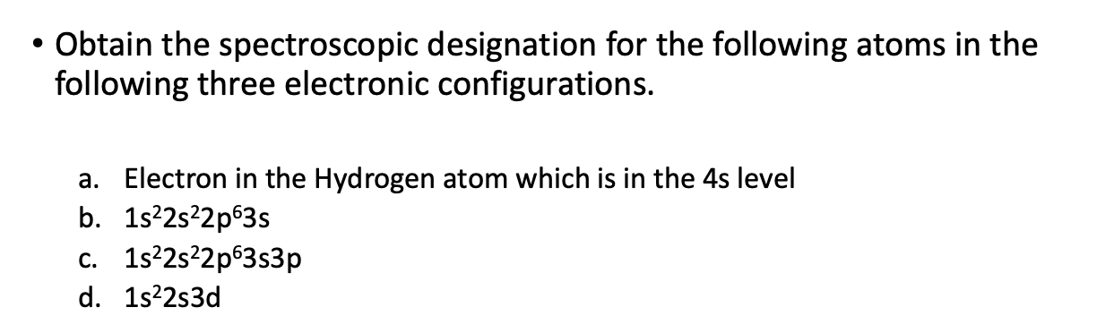 Solved . Obtain the spectroscopic designation for the | Chegg.com
