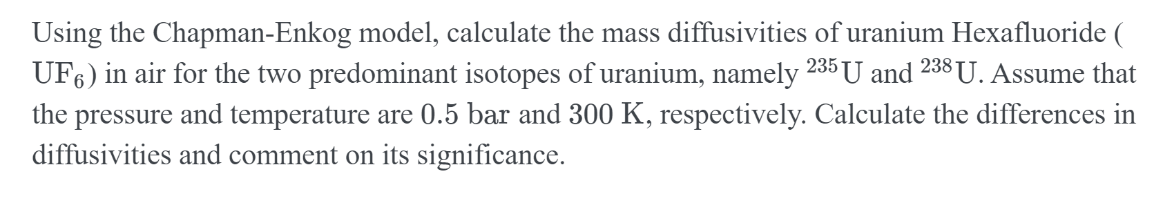 Solved Using the Chapman-Enkog model, calculate the mass | Chegg.com