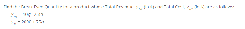 Solved Find the Break Even Quantity for a product whose | Chegg.com