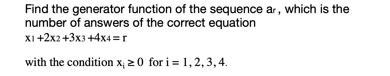 Solved Find the generator function of the sequence ar, which | Chegg.com