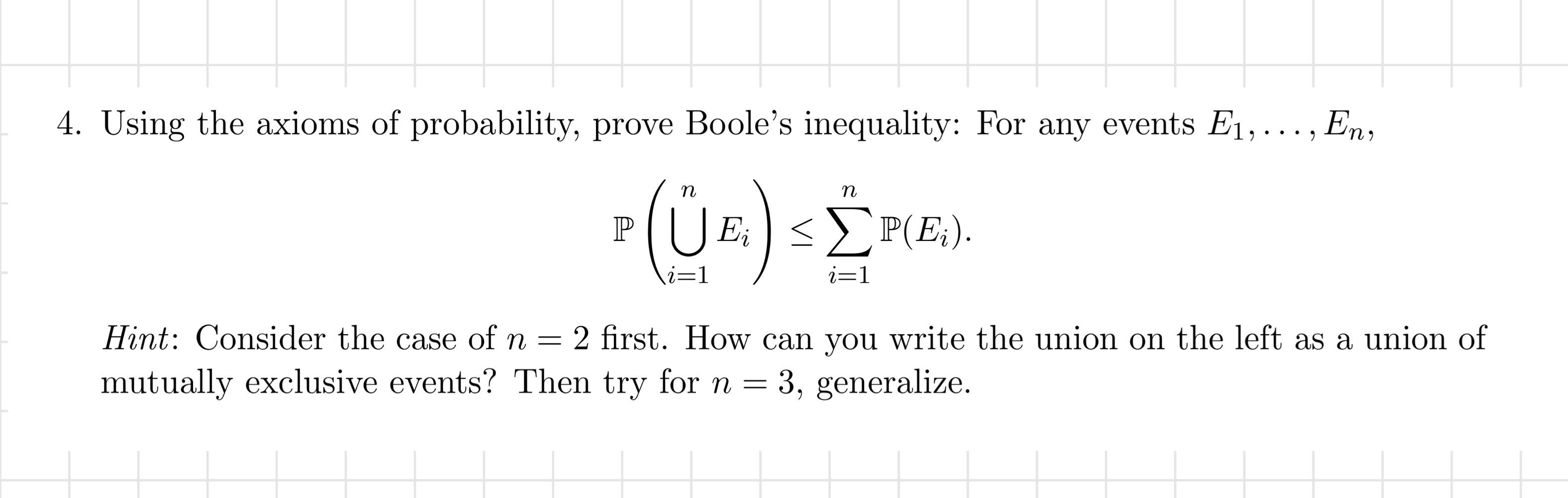 Solved 4. Using the axioms of probability, prove Boole's | Chegg.com