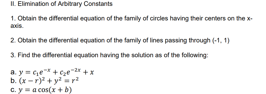 Solved II. Elimination of Arbitrary Constants 1. Obtain the | Chegg.com