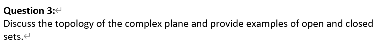 Solved Question 3: Discuss the topology of the complex plane | Chegg.com