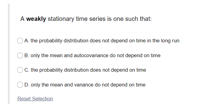 Solved A weakly stationary time series is one such that: O | Chegg.com