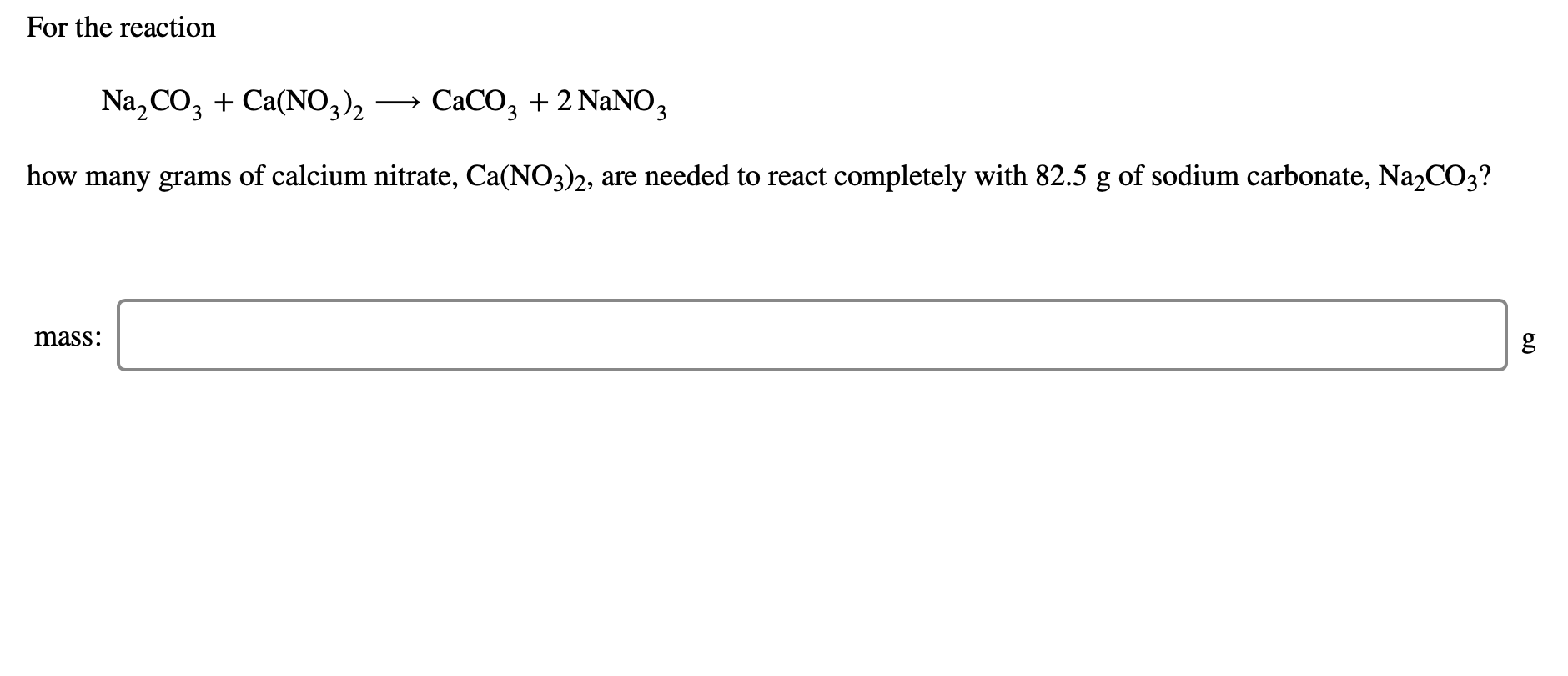 Solved For the reaction Na, CO2 + Ca(NO3)2 = CaCO3 + 2 NaNO3 | Chegg.com