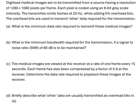 Solved Digitised medical images are to be transmitted from a | Chegg.com
