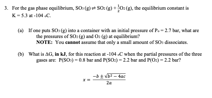 Solved 3. For the gas phase equilibrium, SO3(g)=SO2(g) + | Chegg.com