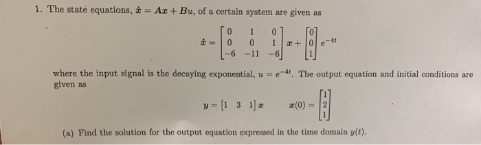 Solved 1. The state equations, àAr + Bu, of a certain system | Chegg.com