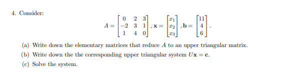 Solved 4. Consider: (a) Write down the elementary matrices | Chegg.com