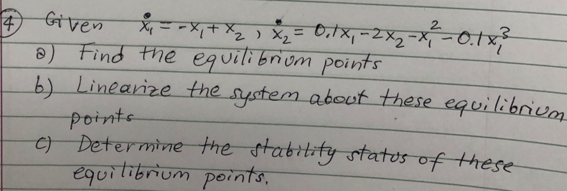 Solved Given x˙1=−x1+x2,x˙2=0.1x1−2x2−x12−0.1x13 a) Find the | Chegg.com
