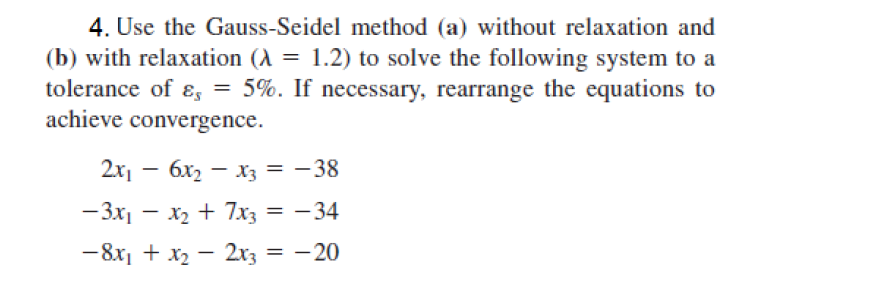 Solved Use the Gauss-Seidel method (a) ﻿without relaxation | Chegg.com