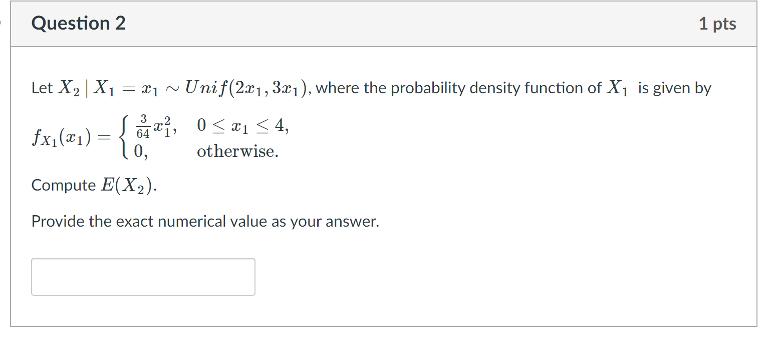 Solved Question 2 1 pts Let X2 X1 X 1 Unif(241,3x1), where | Chegg.com