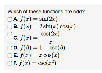 Solved Which of these functions are odd? A. f(x)=sin(2x) B. | Chegg.com