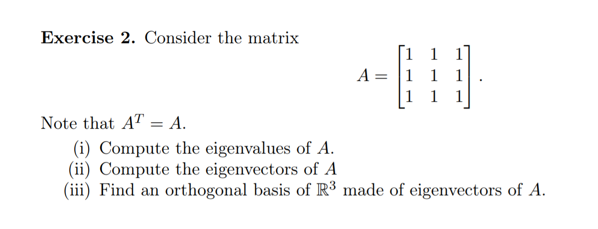 Solved Exercise 2. Consider the matrix [1 1 1 A= 1 1 Note | Chegg.com