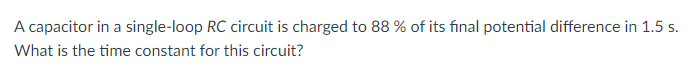 Solved A capacitor in a single-loop RC circuit is charged to | Chegg.com