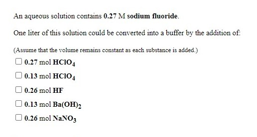 Solved An aqueous solution contains 0.27 M sodium fluoride. | Chegg.com