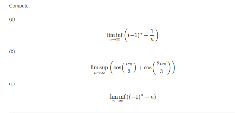 Solved Compute: (a) lim inf(-1)" + n+00 n ( (-1)* ++) (b) | Chegg.com
