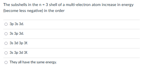 Solved The subshells in the n = 3 shell of a multi-electron | Chegg.com