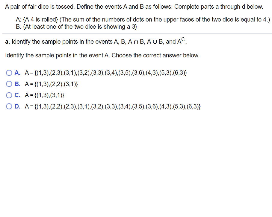 Solved A pair of fair dice is tossed. Define the events A | Chegg.com