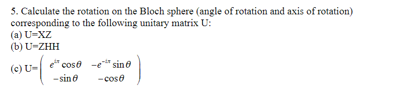 5. Calculate the rotation on the Bloch sphere (angle | Chegg.com