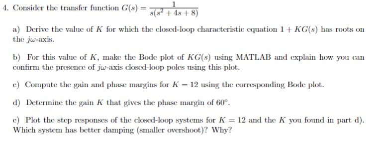 Solved 4. Consider the transfer function G(s)=s(s2+4s+8)1 a) | Chegg.com