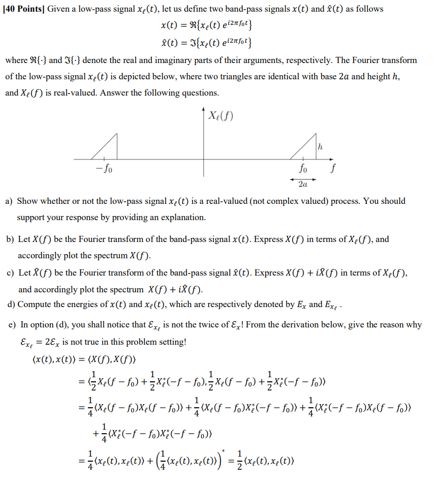 x(t)=ℜ{xℓ(t)ei2πf0t}x^(t)=I{xℓ(t)ei2πf0t} where R{⋅} | Chegg.com
