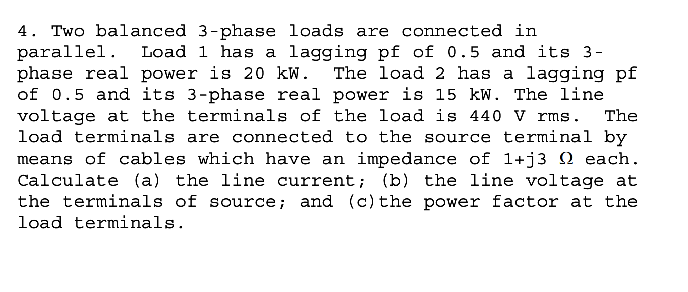 Solved 4. Two balanced 3-phase loads are connected in | Chegg.com
